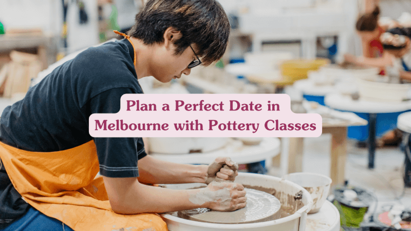 Plan a Perfect Date in Melbourne with Pottery Classes | ClassBento